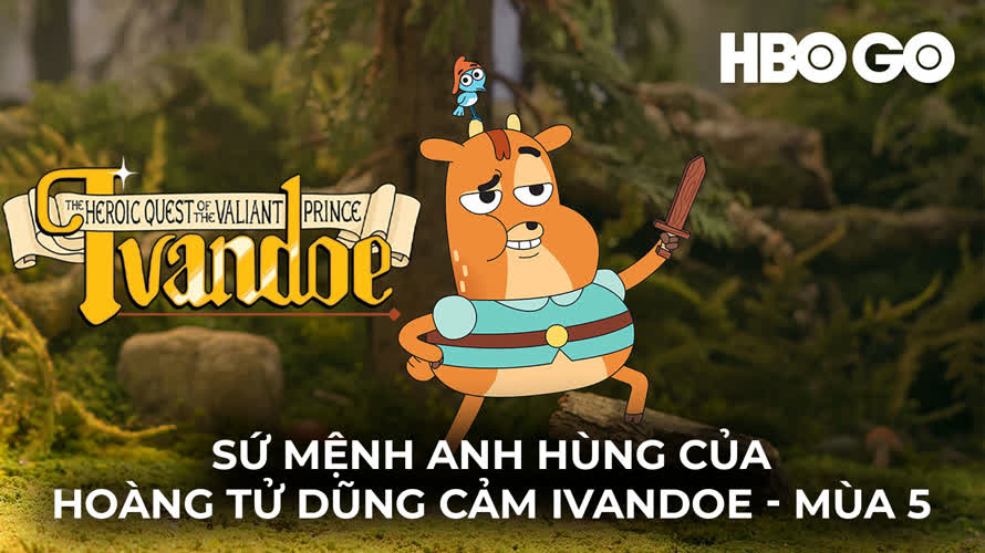 Sứ Mệnh Anh Hùng Của Hoàng Tử Dũng Cảm Ivandoe - Mùa 5 (The Heroic ...