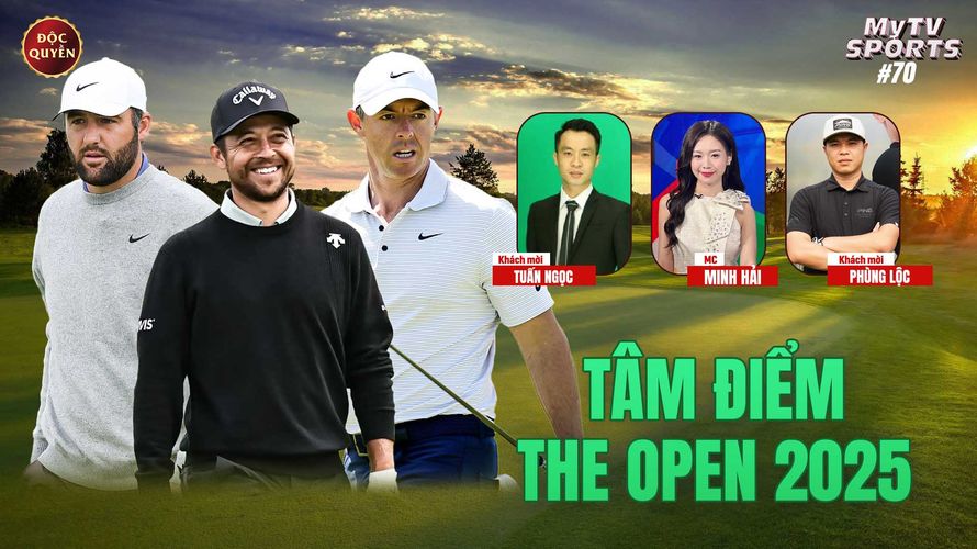 Số 70: Tâm điểm the Open 2025_MyTV Sports | MyTV